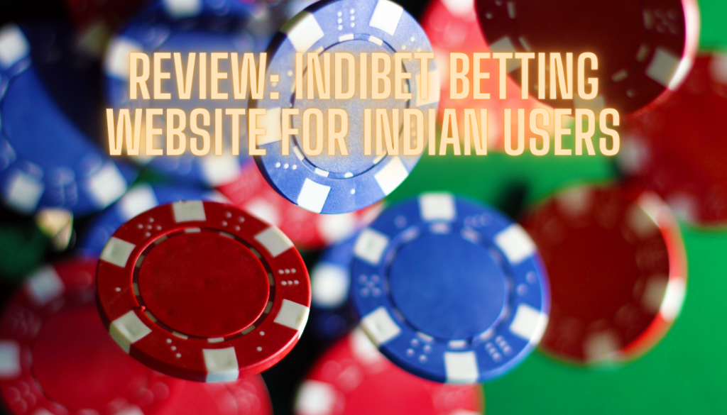 Review: Indibet Betting Website for Indian Users – Kannamma Cooks