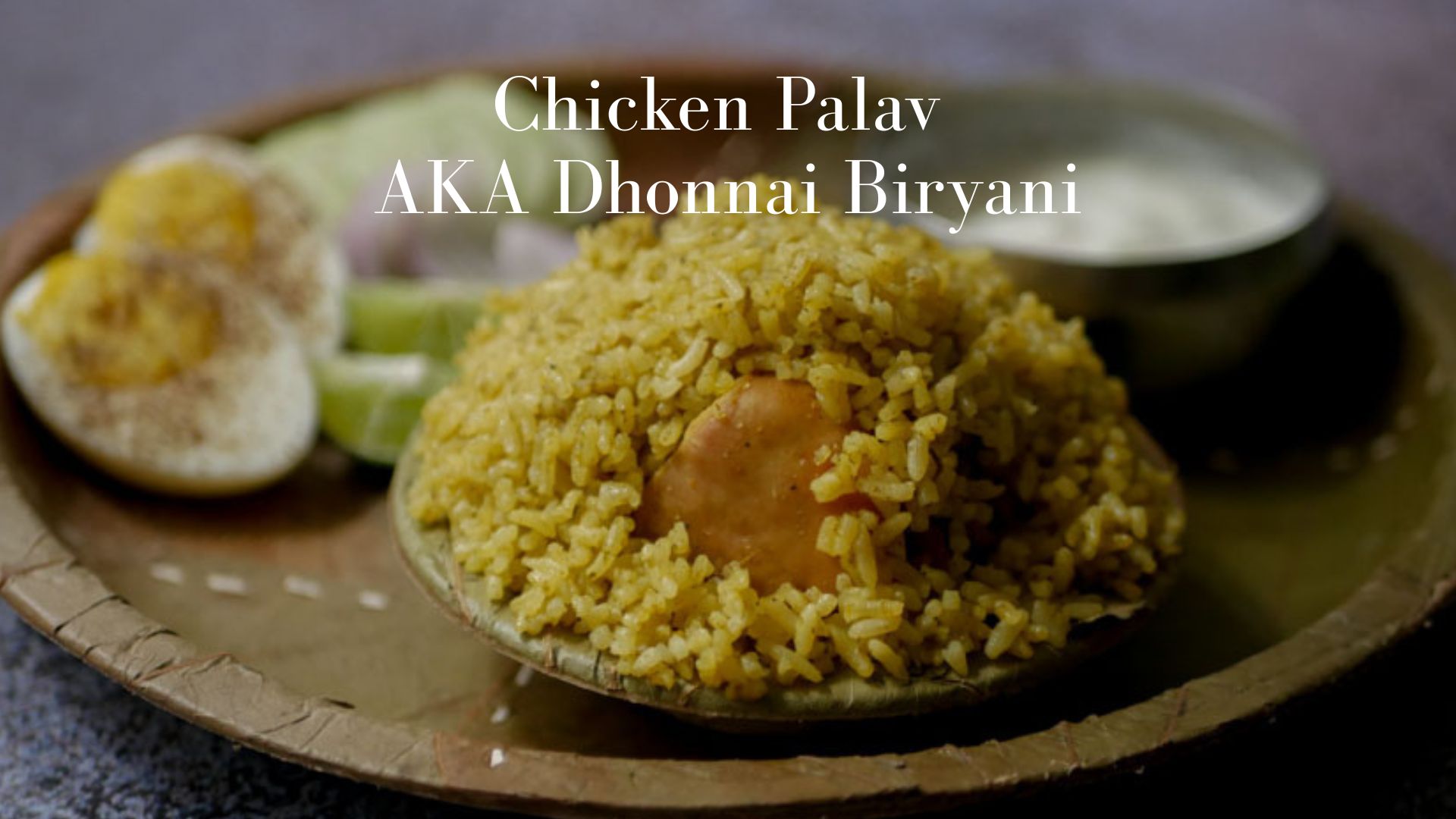 Chicken Palav | Dhonnai Biryani Recipe – Kannamma Cooks