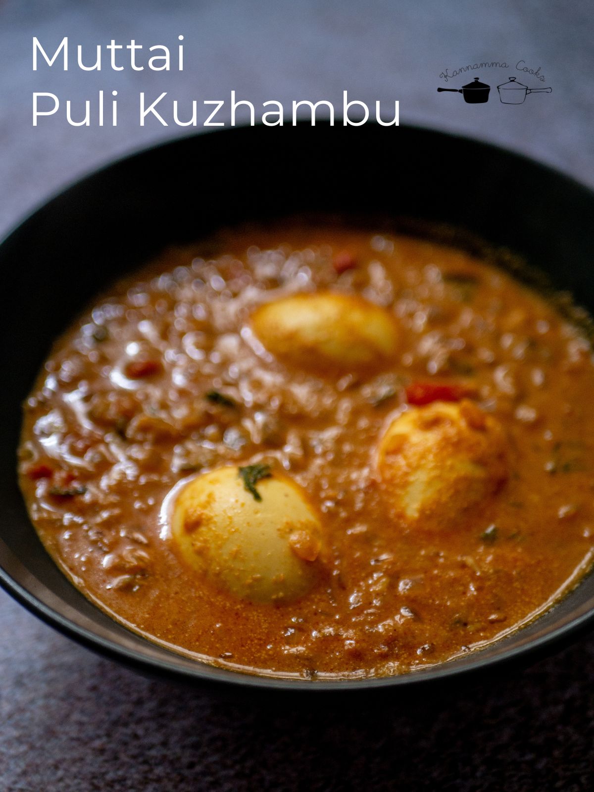 Muttai Puli Kuzhambu | Egg Curry In Tamarind Sauce – Kannamma Cooks