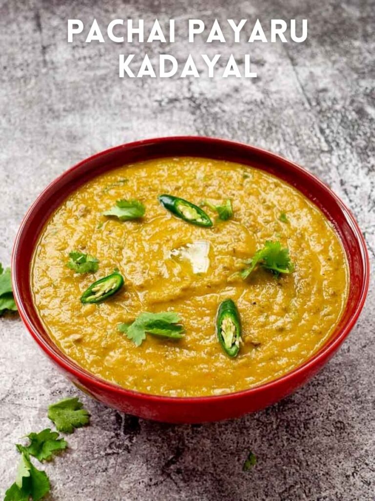 Pachai Payaru Kadayal | Green Moong Dal Mash – Kannamma Cooks