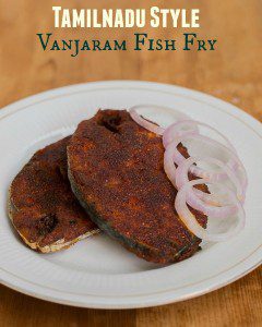 Spicy Vanjaram Fish Fry, Vanjaram Meen Varuval – Kannamma Cooks